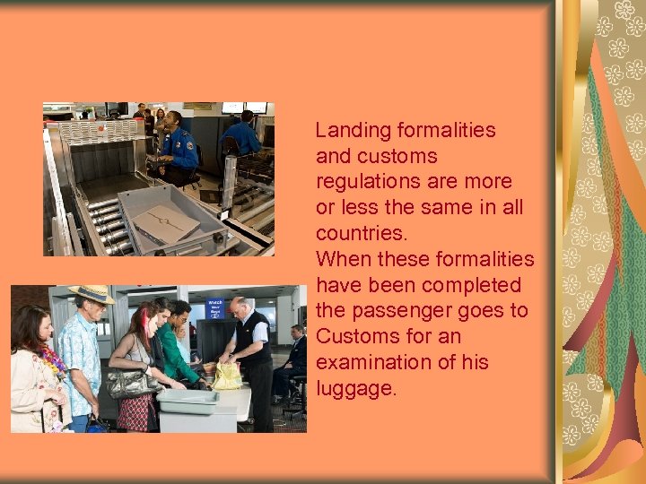 Landing formalities and customs regulations are more or