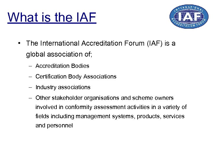 INTERNATIONAL ACCREDITATION FORUM INC Global Confidence in Certification