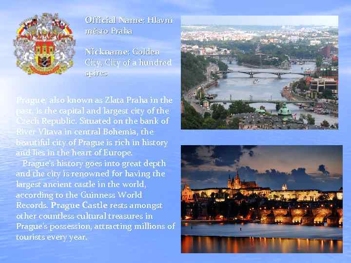 Prague Official Name Hlavní město Praha Nickname
