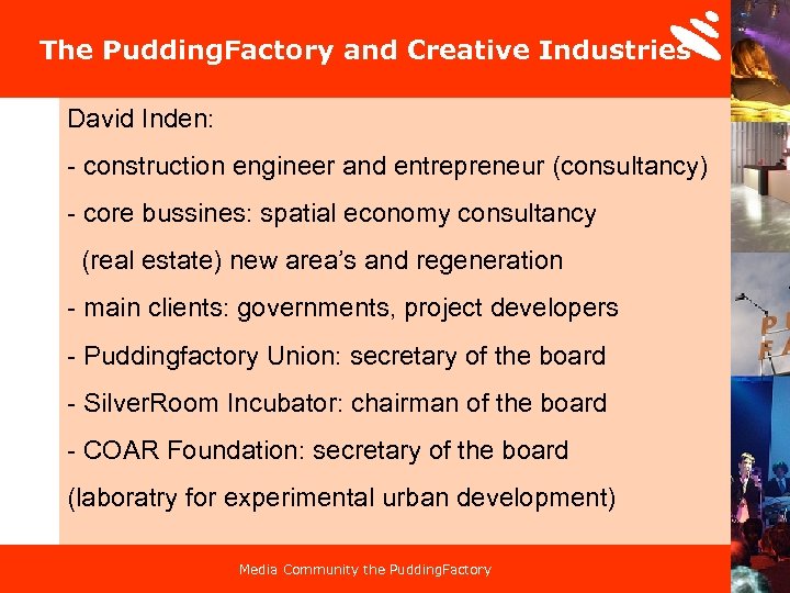 The Pudding Factory and Creative Industries David Inden