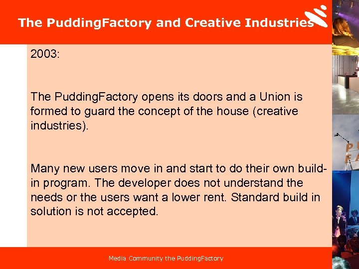 The Pudding Factory and Creative Industries David Inden