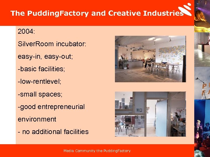 The Pudding Factory and Creative Industries David Inden