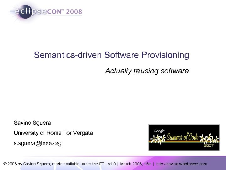 Semantics-driven Software Provisioning Actually reusing software Savino Sguera