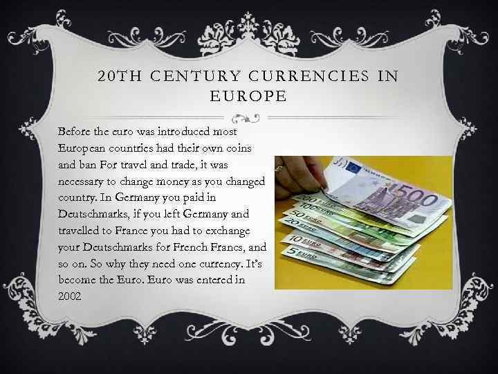 THE HISTORY OF DEVELOPMENT EUROPEAN MONEY Prepared by