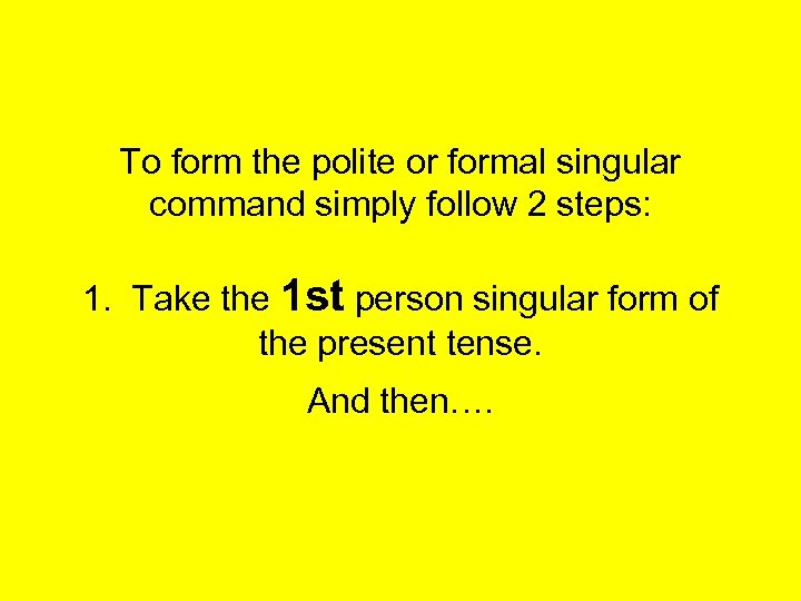 Capítulo 3 A El imperativo formal Polite Formal