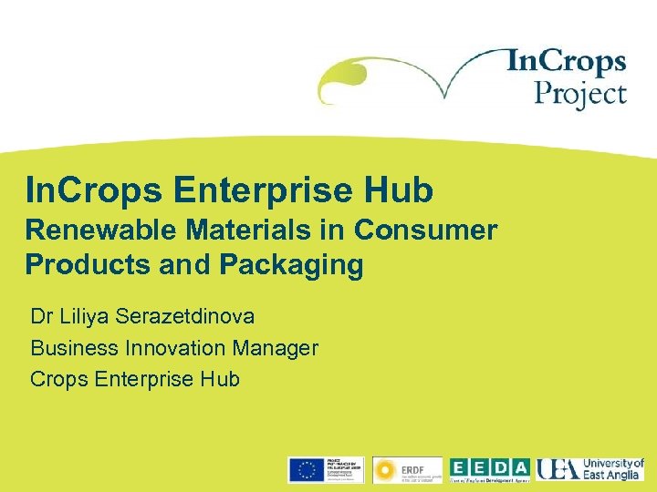 In Crops Enterprise Hub Renewable Materials in Consumer