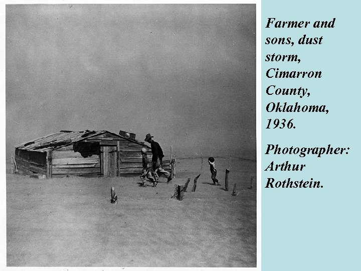 Objective To examine the Dust Bowl and the