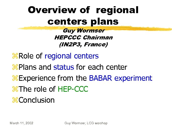 Overview of regional centers plans Guy Wormser HEPCCC