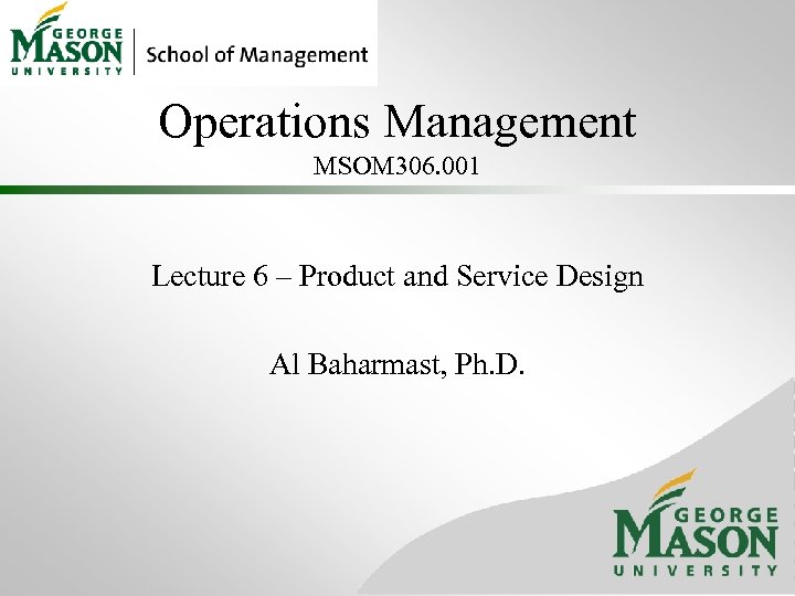 Operations Management MSOM 306 001 Lecture 6