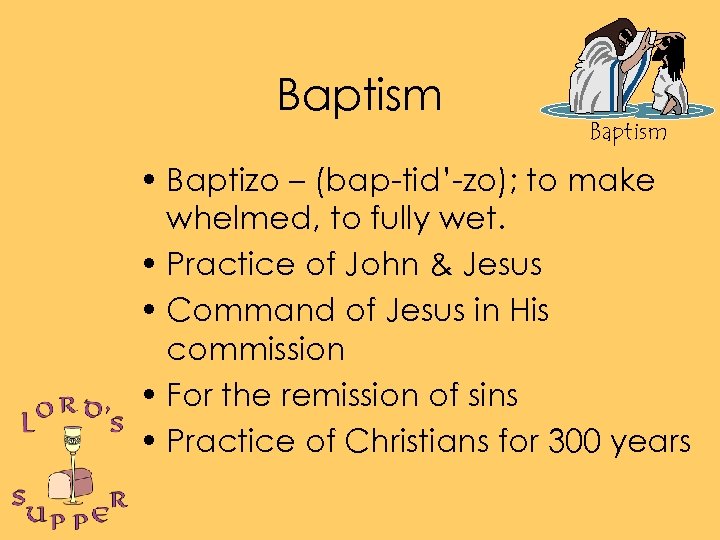 Baptism Sacraments Baptism Lord s Supper Baptism
