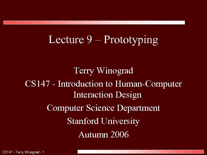 Lecture 9 Prototyping Terry Winograd CS 147