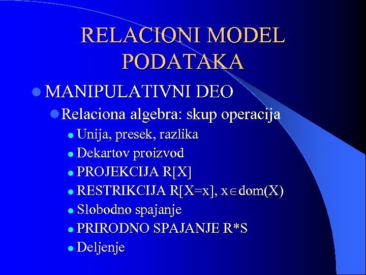 RELACIONE BAZE PODATAKA Dr Gordana Pavlović-Lažetić Sadržaj