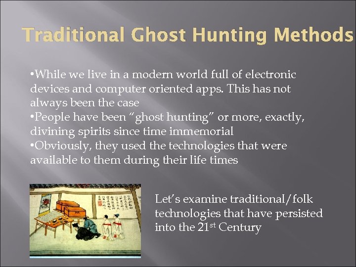 AN INTRODUCTION TO GHOST HUNTING EQUIPMENT Both Traditional