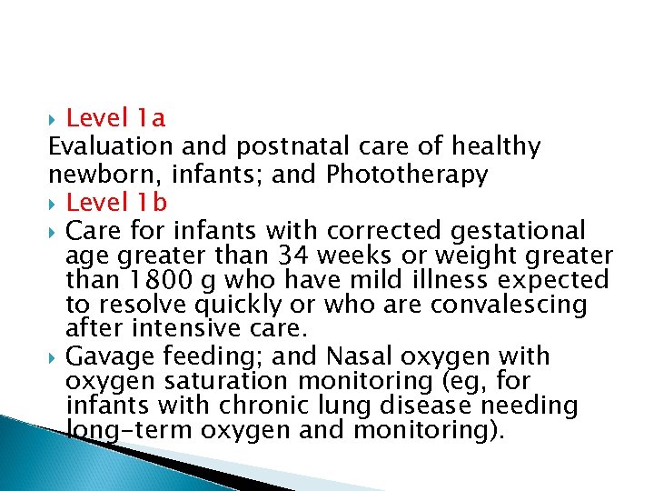 CLASSIFICATION OF NEONATAL LEVELS OF CARE Level 1