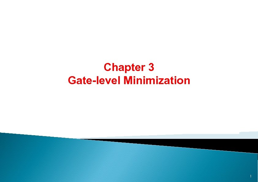 Chapter 3 Gate-level Minimization 1 Chapter 3