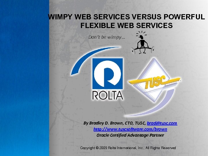WIMPY WEB SERVICES VERSUS POWERFUL FLEXIBLE WEB SERVICES