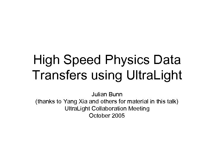 High Speed Physics Data Transfers using Ultra Light
