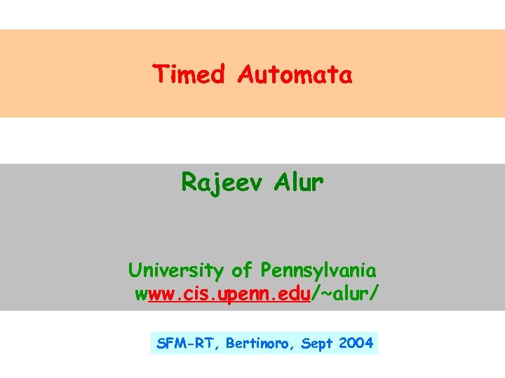 Timed Automata Rajeev Alur University of Pennsylvania www