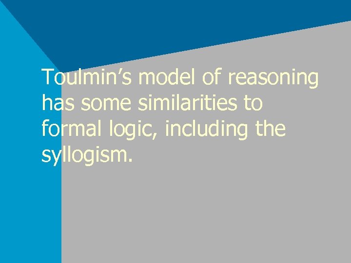 The Toulmin Model A tool for structuring arguments