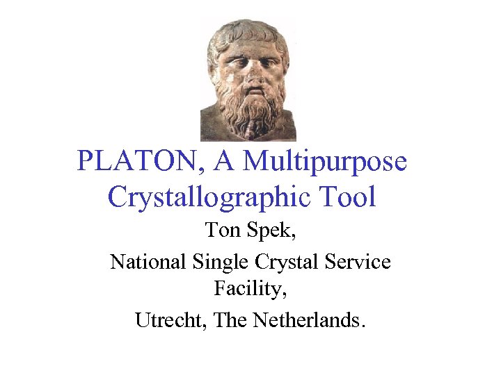 PLATON A Multipurpose Crystallographic Tool Ton Spek National