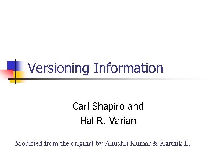 Versioning Information Carl Shapiro and Hal R Varian