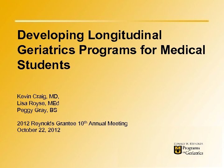 Developing Longitudinal Geriatrics Programs for Medical Students Kevin