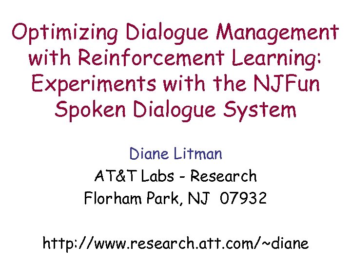 Optimizing Dialogue Management with Reinforcement Learning Experiments with