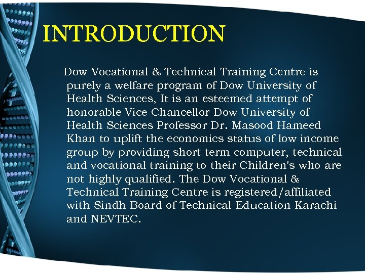 ﺑﺴﻤﺎﷲﺎﻠﺮﺤﻤﻨﺎﻠﺮﺤﻴﻢ INTRODUCTION Dow Vocational Technical