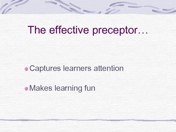 Precepting 101 Some helpful hints Better than