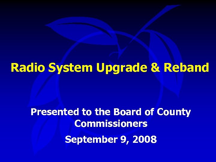 Public Safety Radio System Upgrade Reband Presented