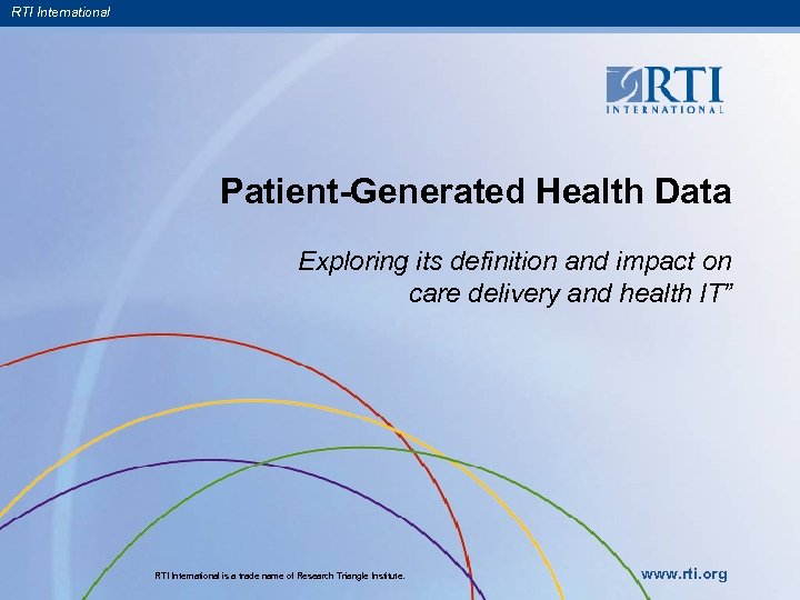 RTI International Patient-Generated Health Data Exploring its definition
