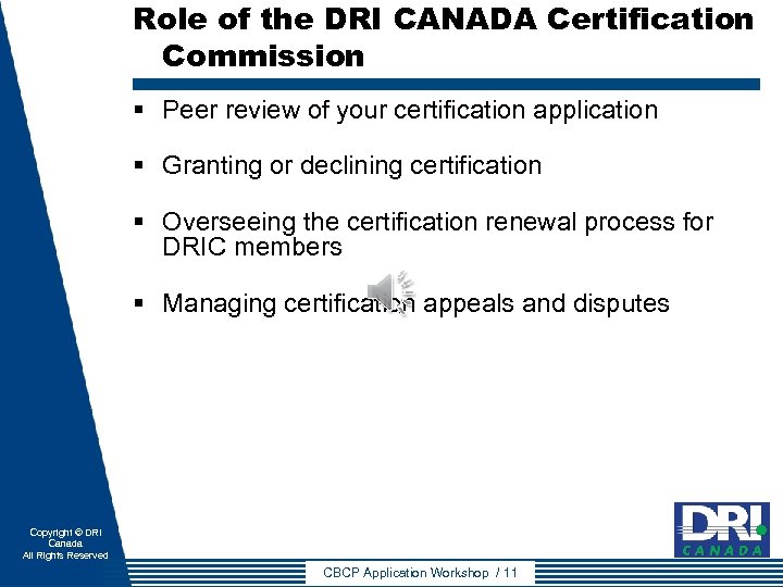 DRI Canada CERTIFICATION APPLICATION WORKSHOP Copyright DRI