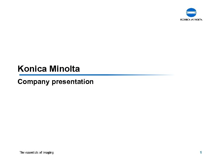 Konica Minolta Company presentation 1 Konica Minolta