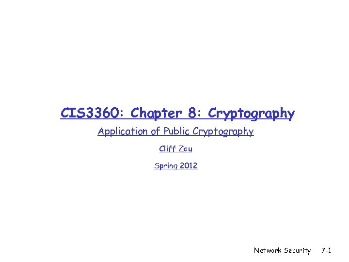 CIS 3360 Chapter 8 Cryptography Application of Public