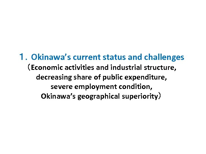 Current status and opportunity in Okinawa and expectations
