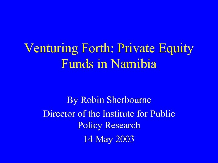 Venturing Forth Private Equity Funds in Namibia By