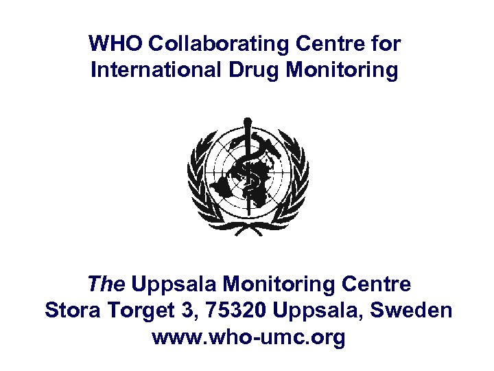 Pharmacovigilance and the WHO Collaborating Centre for International