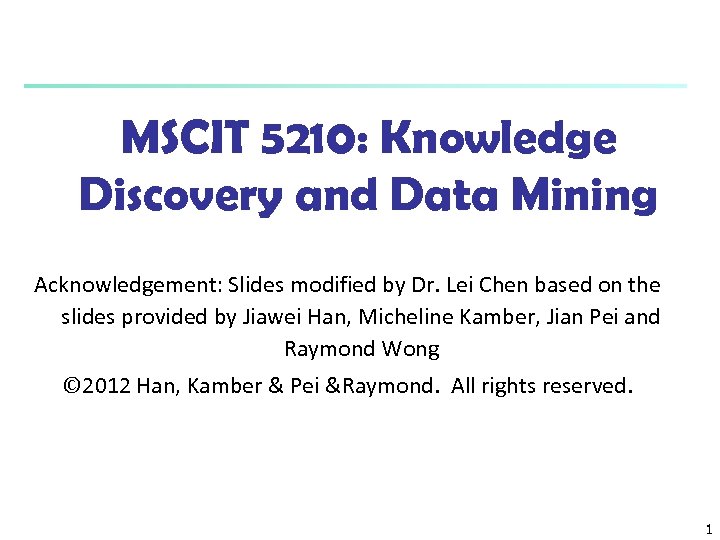 MSCIT 5210 Knowledge Discovery and Data Mining Acknowledgement