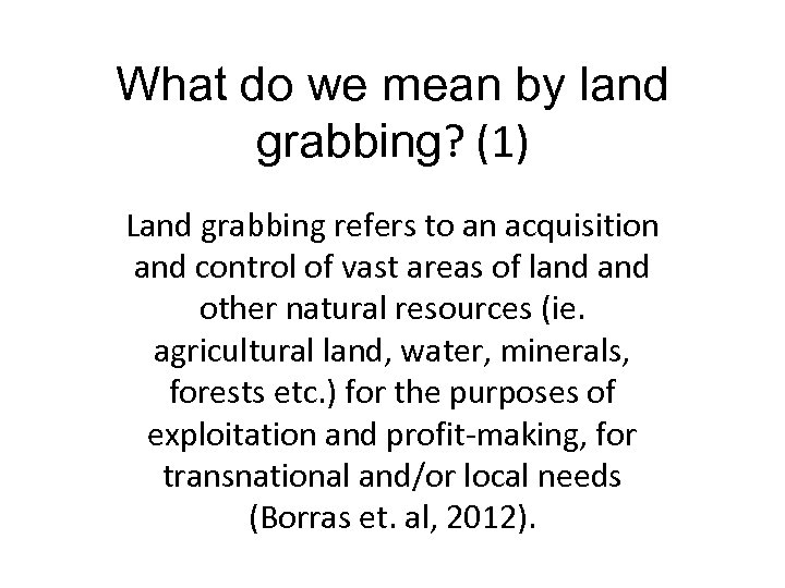 Key drivers and effects of land grabbing in