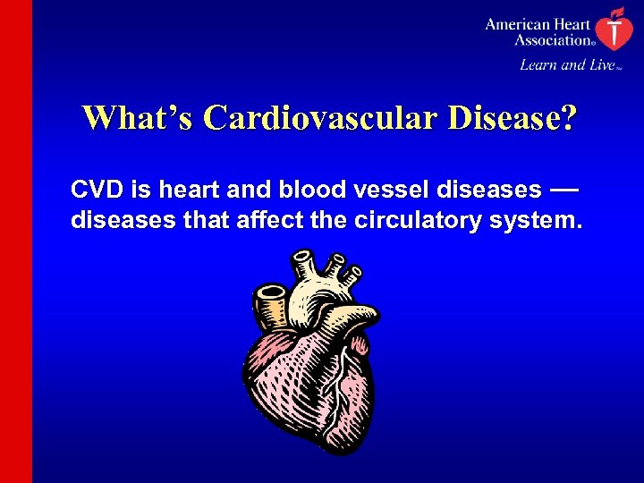 What s Cardiovascular Disease CVD is heart and blood