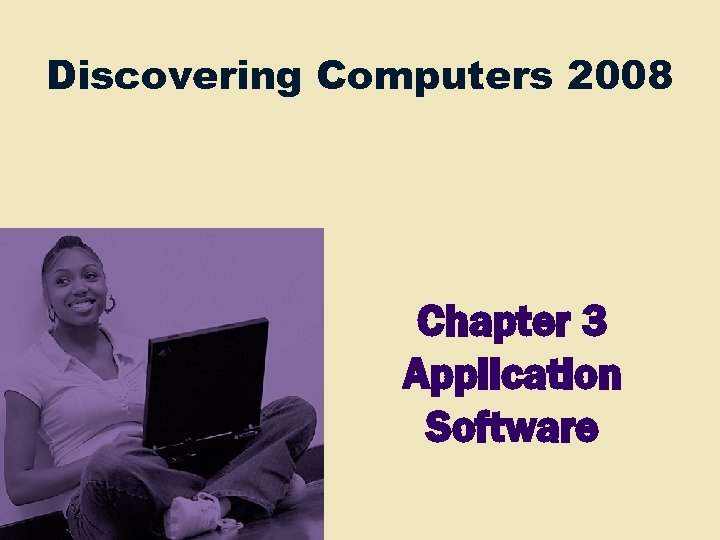 Discovering Computers 2008 Chapter 3 Application Software