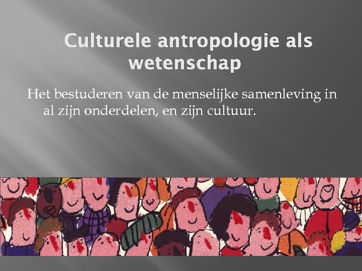 Cultuur in Nederland Culturele antropologie als wetenschap