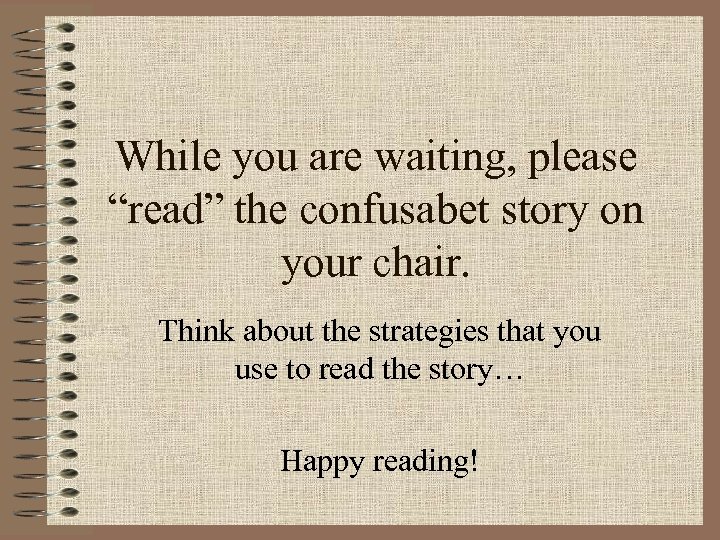 While you are waiting please read the confusabet