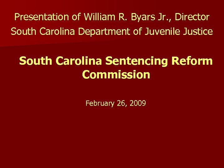 Presentation of William R Byars Jr Director