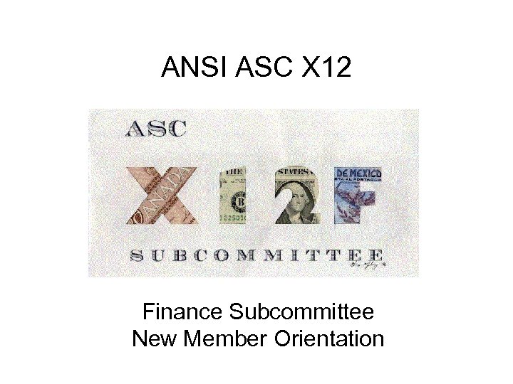ANSI ASC X 12 Finance Subcommittee New Member