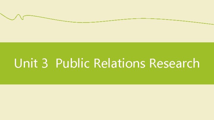Unit 3 Public Relations Research Skills focus