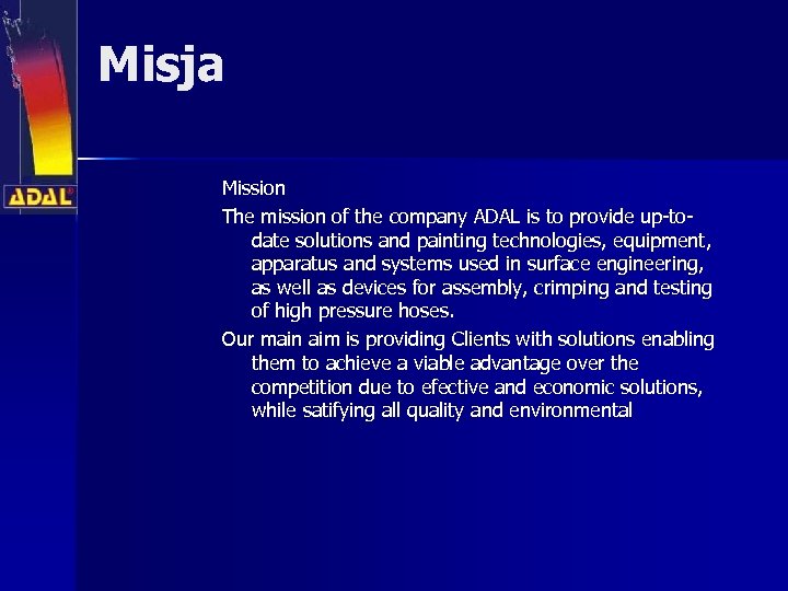 Presentation of the Company ADAL Basic information Mission