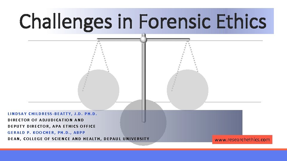 Challenges in Forensic Ethics LINDSAY CHILDRESS-BEATTY J D