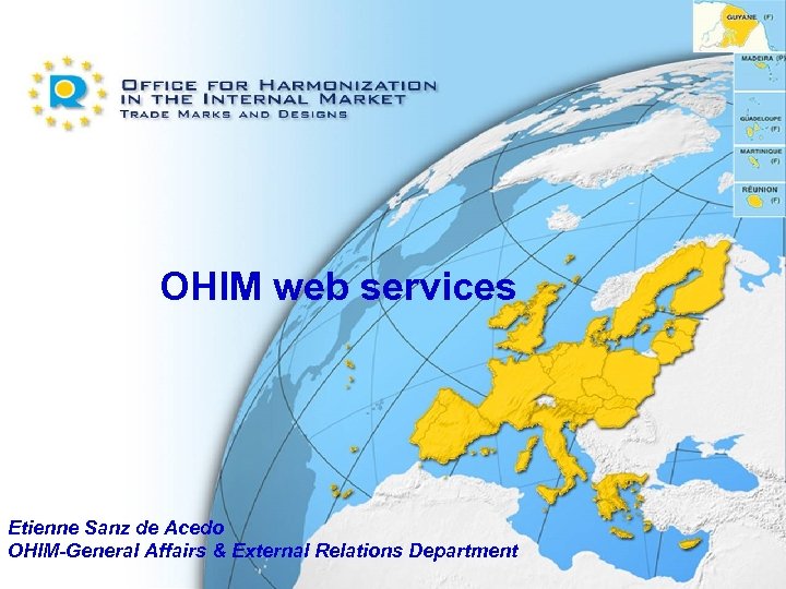 OHIM web services Etienne Sanz de Acedo OHIM-General