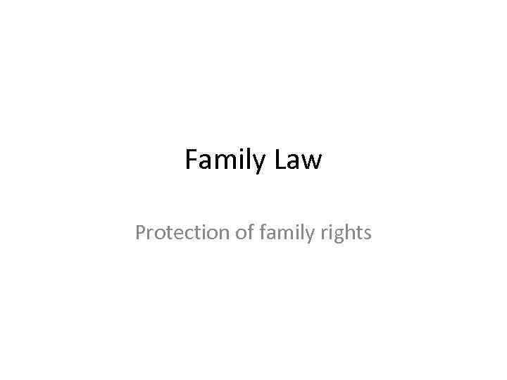 Family Law Protection of family rights Methods